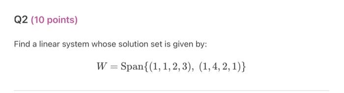 Solved Find a linear system whose solution set is given by: | Chegg.com