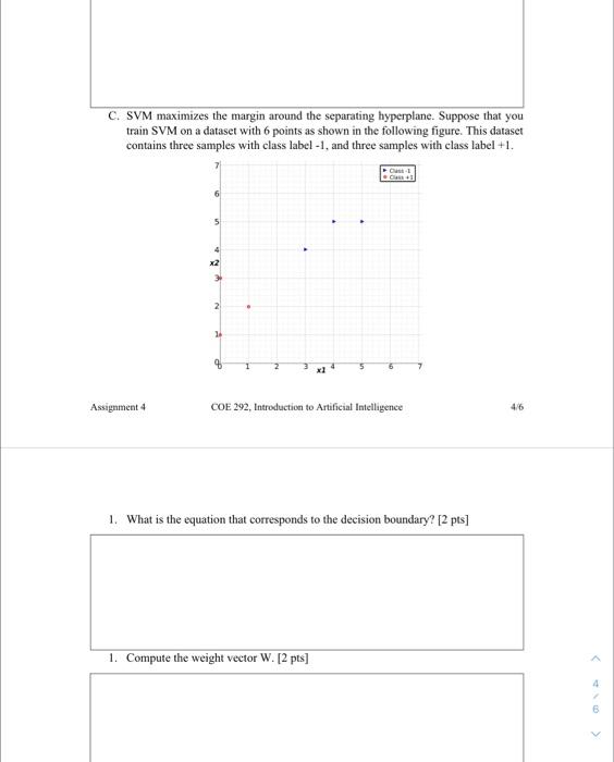 Solved C. SVM maximizes the margin around the separating | Chegg.com Solved C. SVM maximizes the margin around the separating | Chegg.com