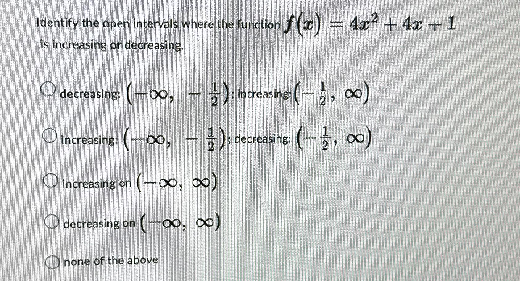 Solved Identify the open intervals where the function | Chegg.com