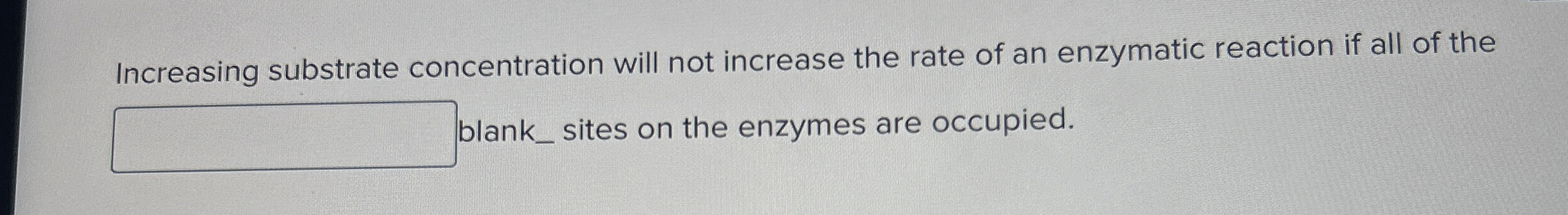 Solved Increasing substrate concentration will not increase | Chegg.com