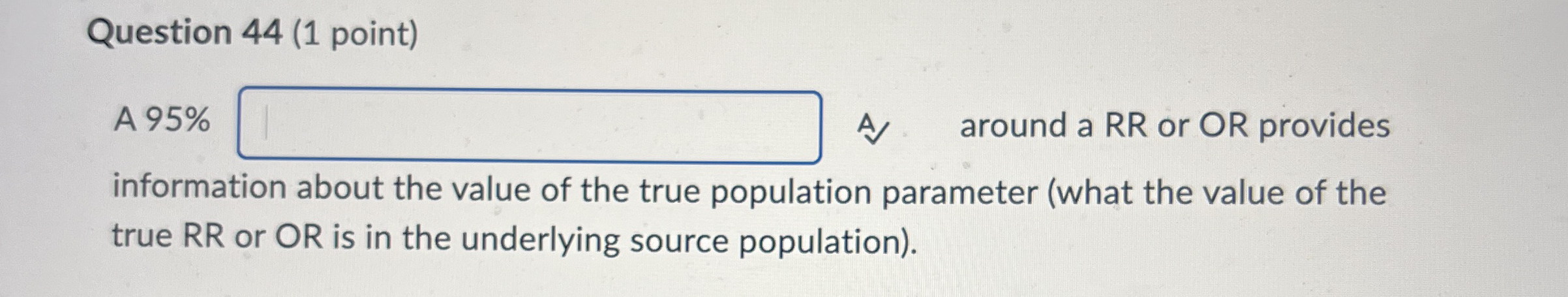 Solved Question 44 (1 ﻿point)A 95% ﻿A , ﻿around a RR or OR | Chegg.com