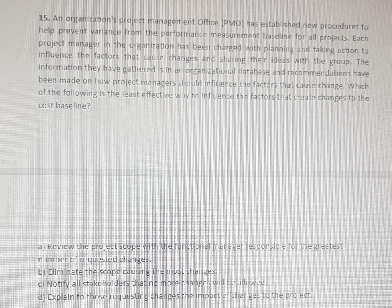 Solved 15. An organization's project management Office (PMO) | Chegg.com