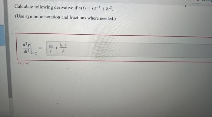 Solved Calculate following derivative if y(t)=6t−3+8t2. (Use | Chegg.com
