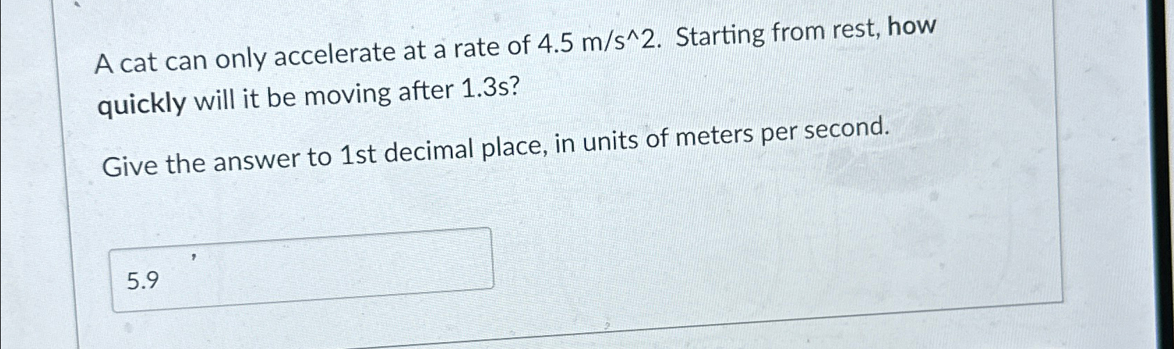 Solved A cat can only accelerate at a rate of 4.5ms???2. | Chegg.com