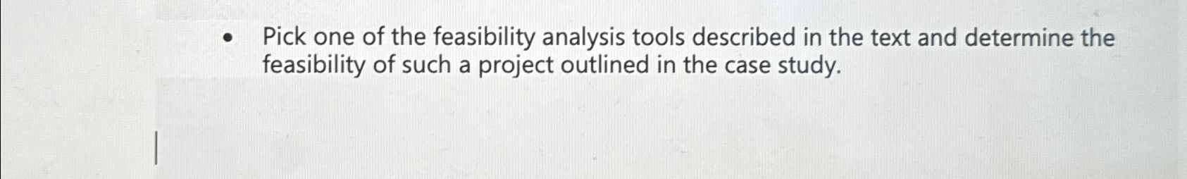 Solved Pick one of the feasibility analysis tools described | Chegg.com