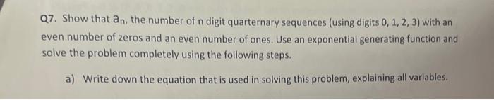 Solved Q7. Show that an, the number of n digit quarternary | Chegg.com