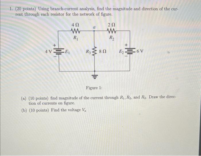 [Solved]: 1. (20 points) Using branch-current analysis, fin