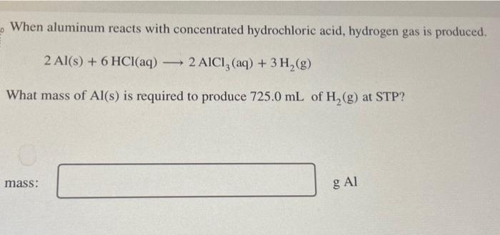 Solved When aluminum reacts with concentrated hydrochloric | Chegg.com