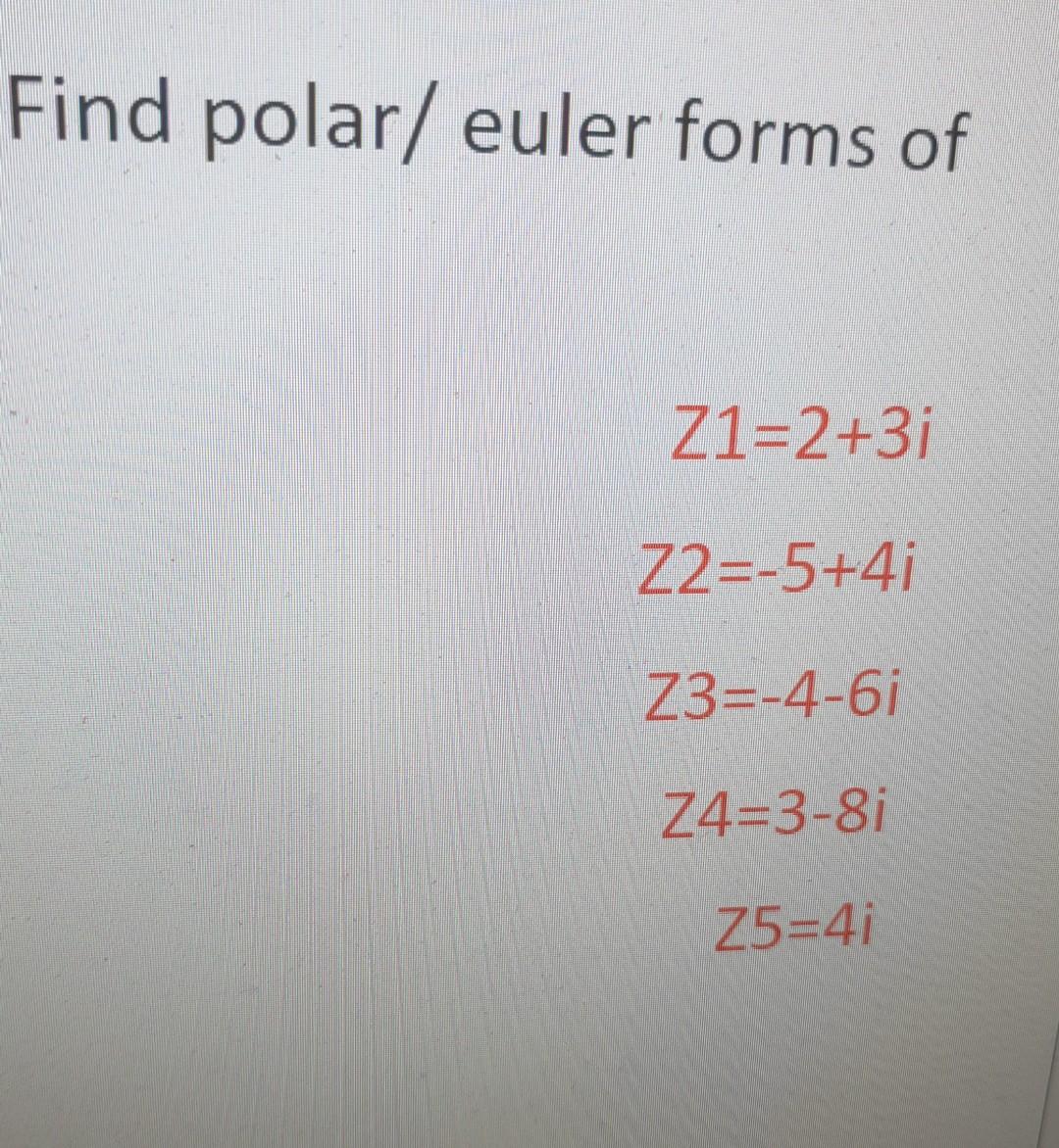 Solved Find polar/ euler forms of | Chegg.com