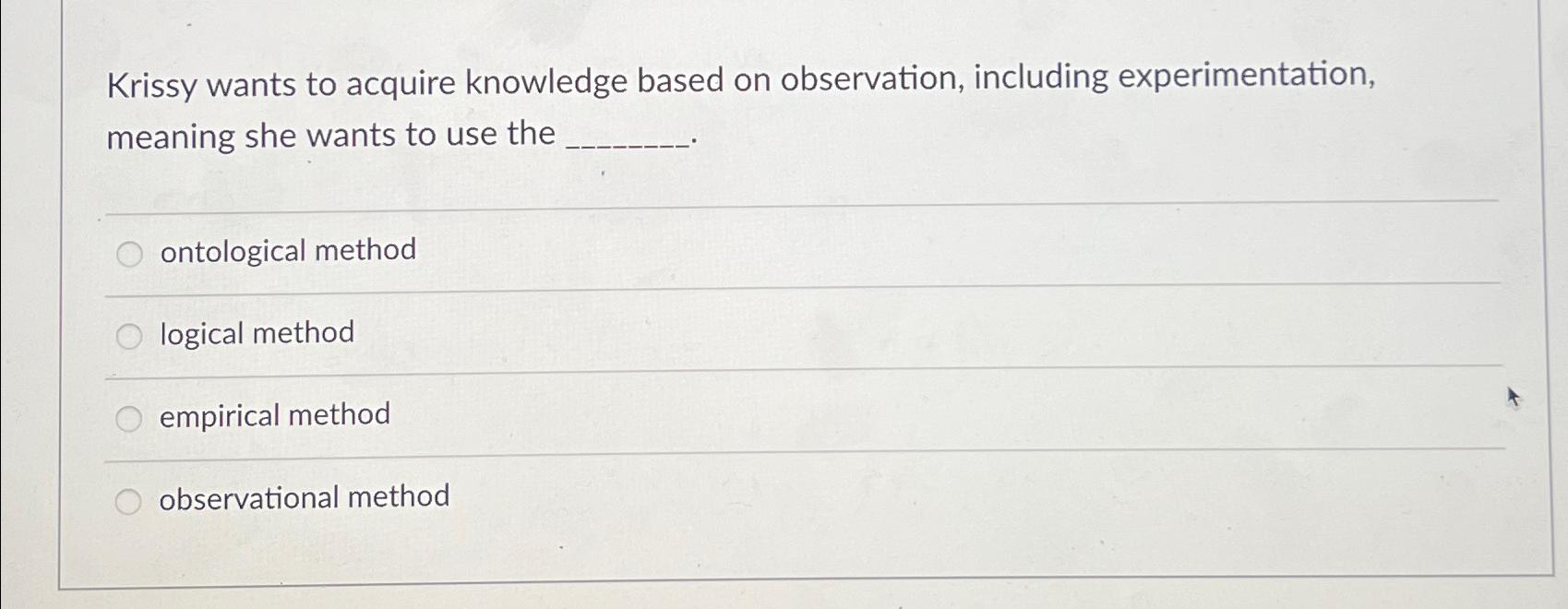 Solved Krissy wants to acquire knowledge based on | Chegg.com