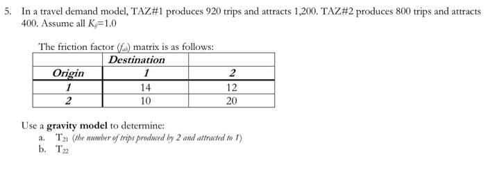 Solved 5. In a travel demand model, TAZ#1 produces 920 trips | Chegg.com