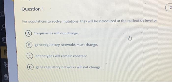 Solved N Question 1 2 For populations to evolve mutations, | Chegg.com