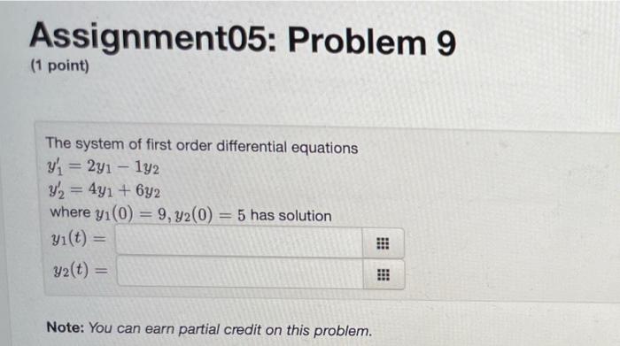 Solved Assignment05: Problem 9 (1 point) The system of first | Chegg.com