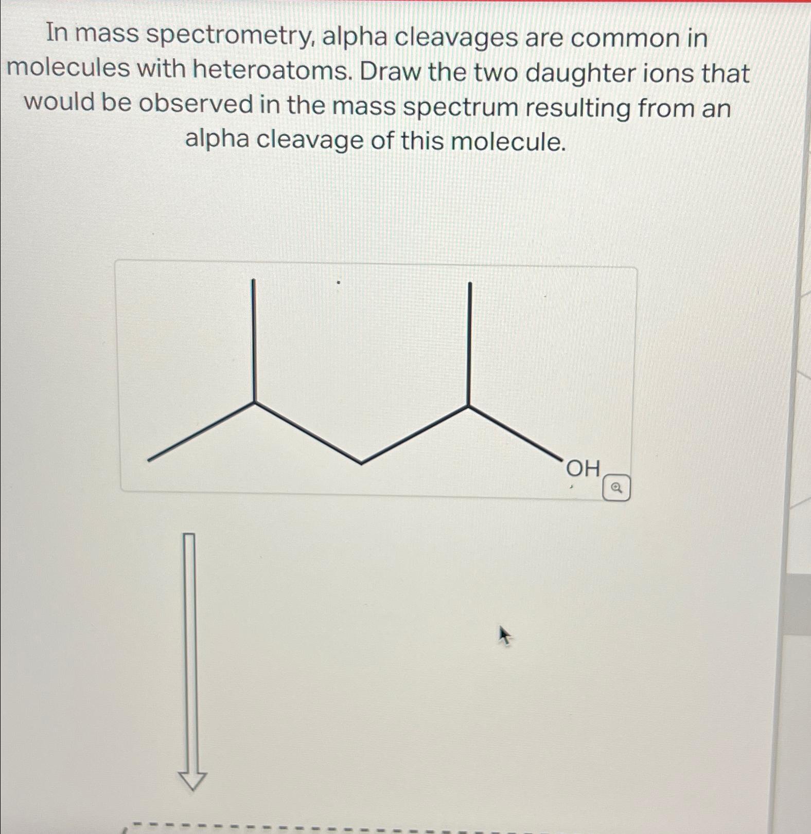 Solved In mass spectrometry, alpha cleavages are common in | Chegg.com