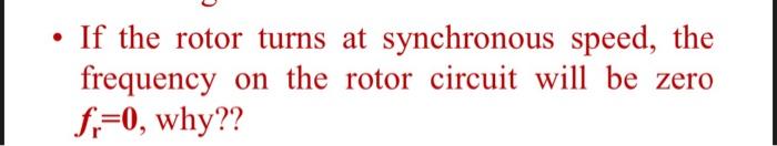 Solved If the rotor turns at synchronous speed, the | Chegg.com
