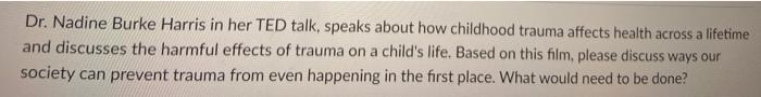 Solved Dr. Nadine Burke Harris in her TED talk, speaks about | Chegg.com
