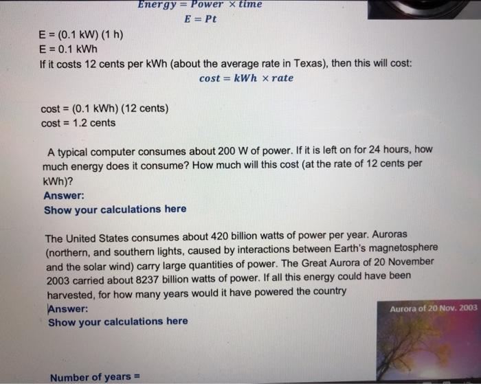 Solved Energy = Power x time E = Pt E = (0.1 kW) (1 h) E = | Chegg.com