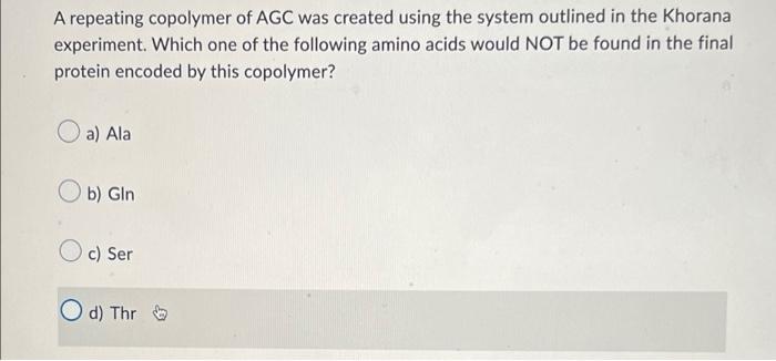 Solved A Repeating Copolymer Of Agc Was Created Using The 
