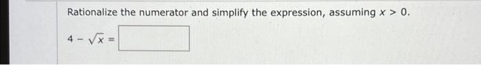 Solved Rationalize the numerator and simplify the | Chegg.com