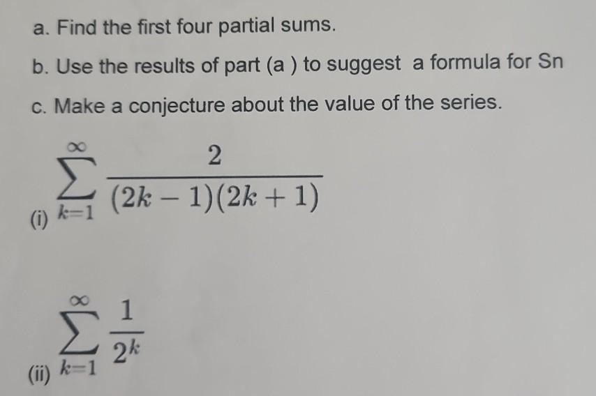Solved a. ﻿Find the first four partial sums.b. ﻿Use the | Chegg.com