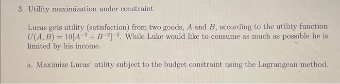 Solved 3. Utility maximization under constraint Lucas gets | Chegg.com