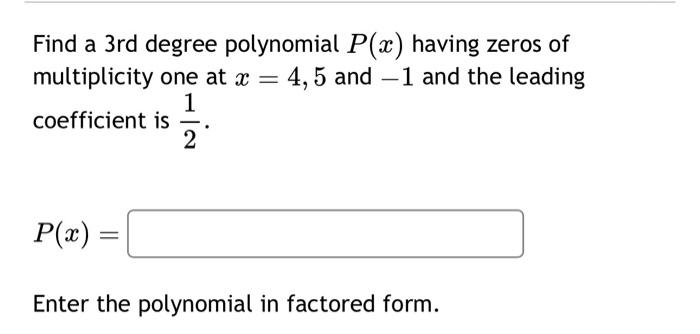 Find a 3rd degree polynomial P(x) having zeros of | Chegg.com