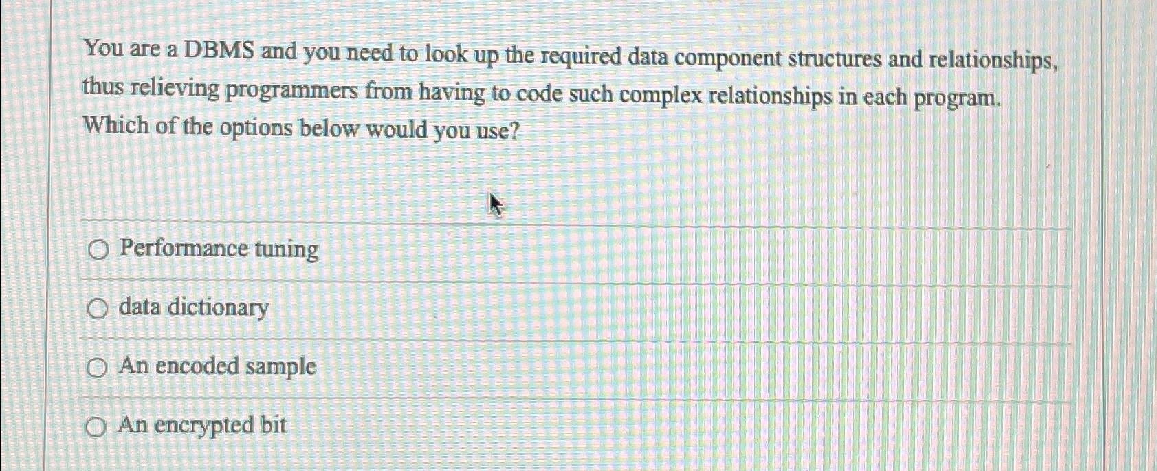 Solved You are a DBMS and you need to look up the required | Chegg.com