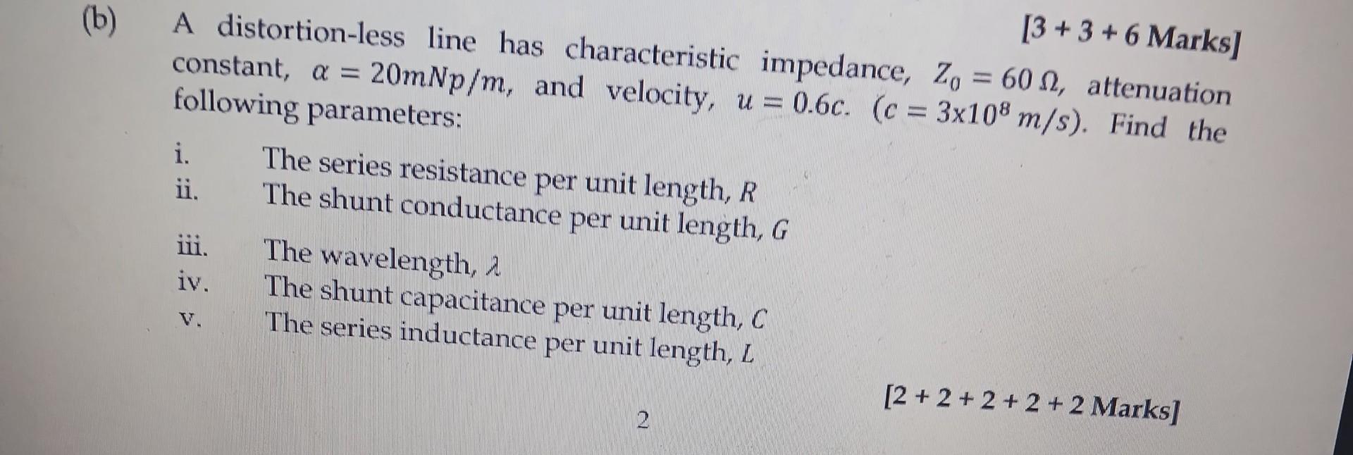 Solved b) A distortion-less line has characteristic | Chegg.com