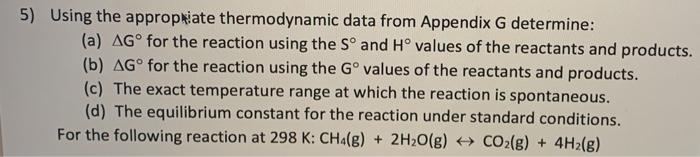 Solved 5) Using the appropriate thermodynamic data from | Chegg.com