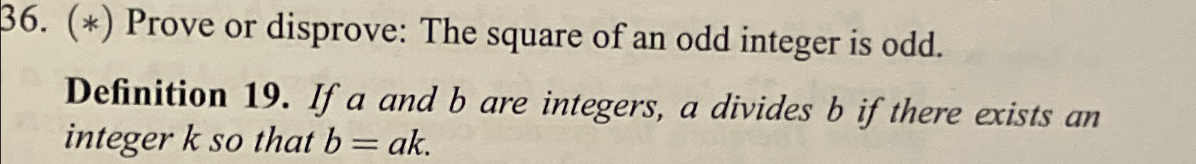 Solved (*) ﻿Prove or disprove: The square of an odd integer | Chegg.com