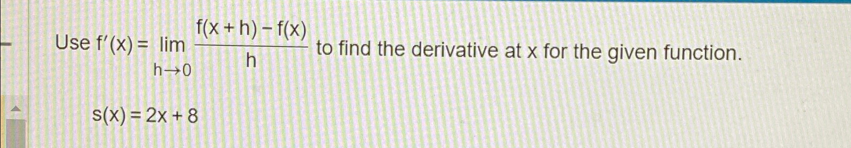 Solved Use f'(x)=limh→0f(x+h)-f(x)h ﻿to find the derivative | Chegg.com