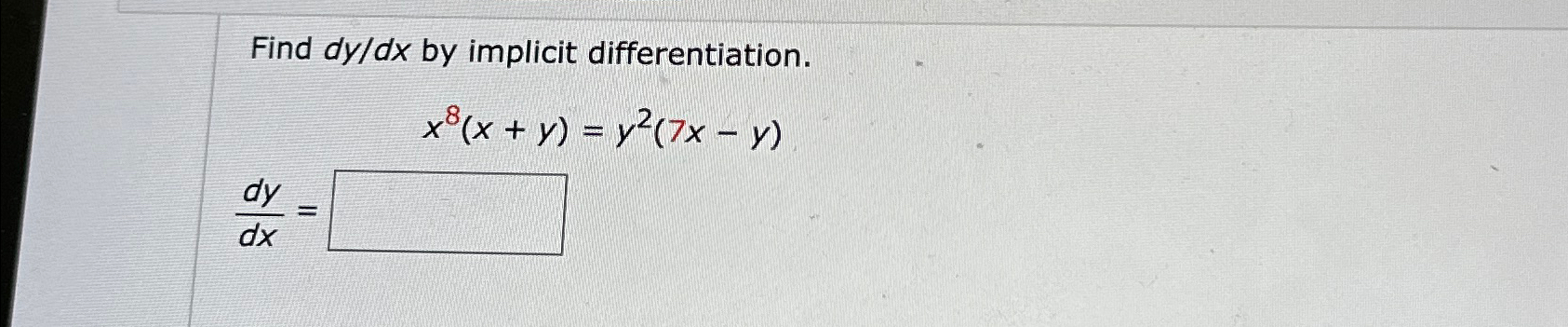 Solved Find dydx ﻿by implicit | Chegg.com