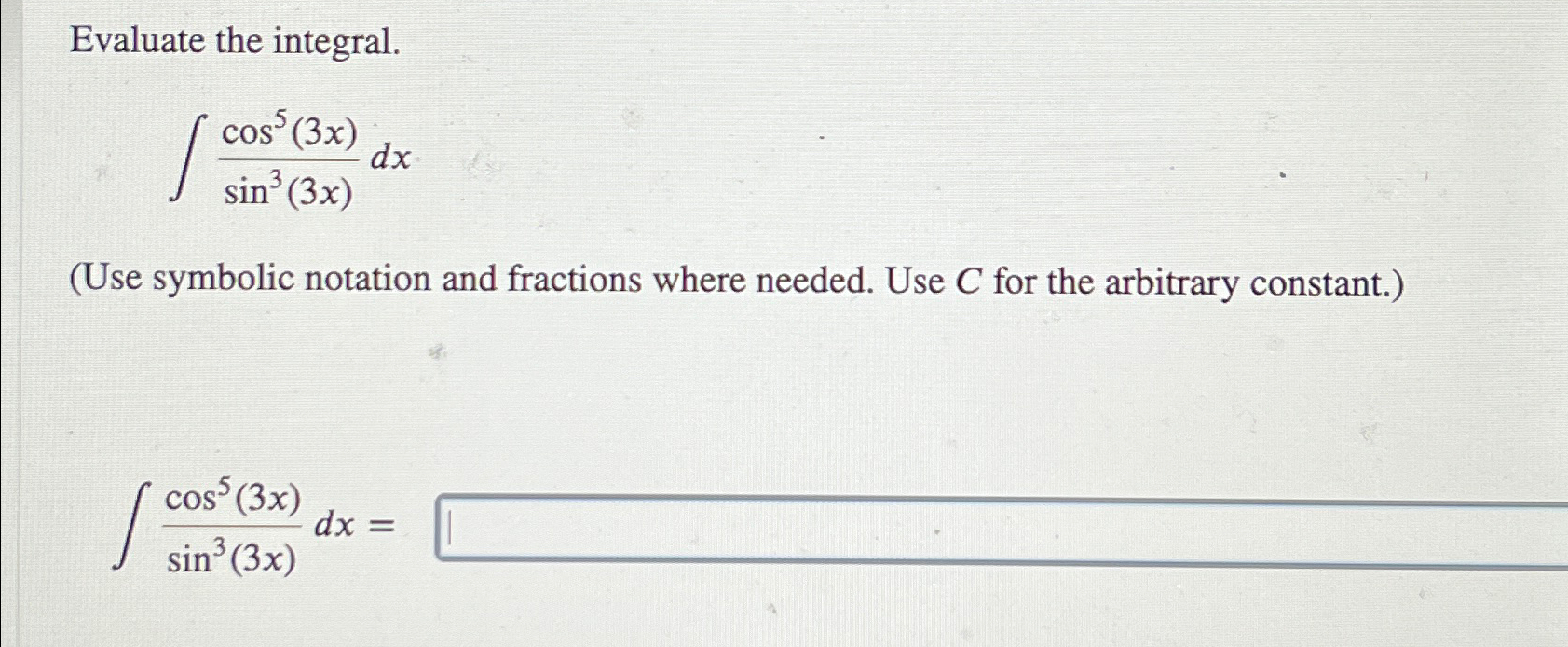 Solved Evaluate the integral.∫﻿﻿cos5(3x)sin3(3x)dx(Use | Chegg.com