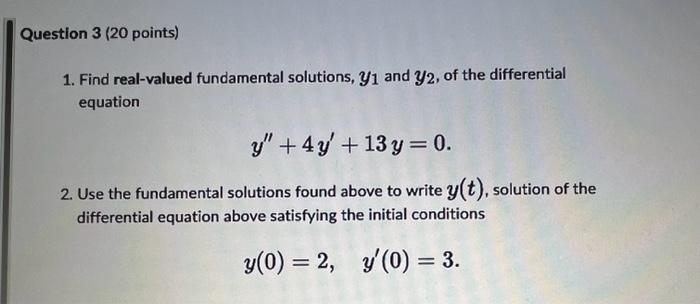 Solved Find real-valued fundamental solutions, y1 and y2, of | Chegg.com