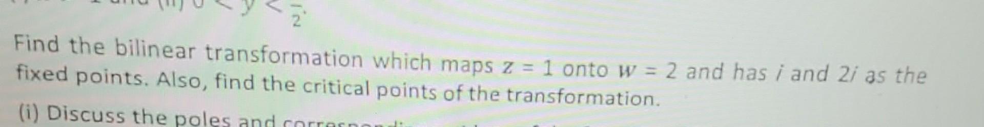 Solved Find the bilinear transformation which maps z=1 onto | Chegg.com