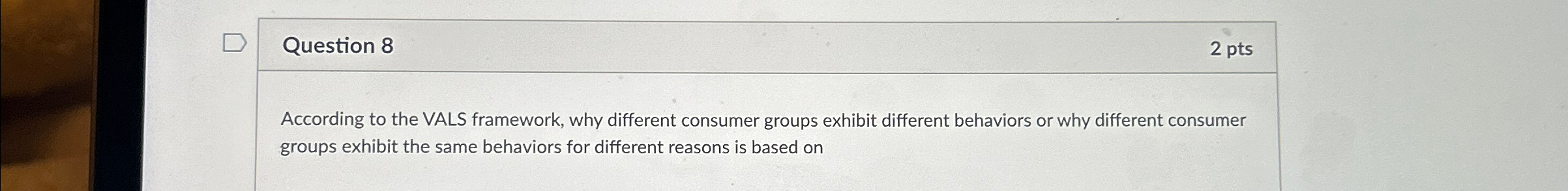 Solved Question 82 ﻿ptsAccording to the VALS framework, why | Chegg.com