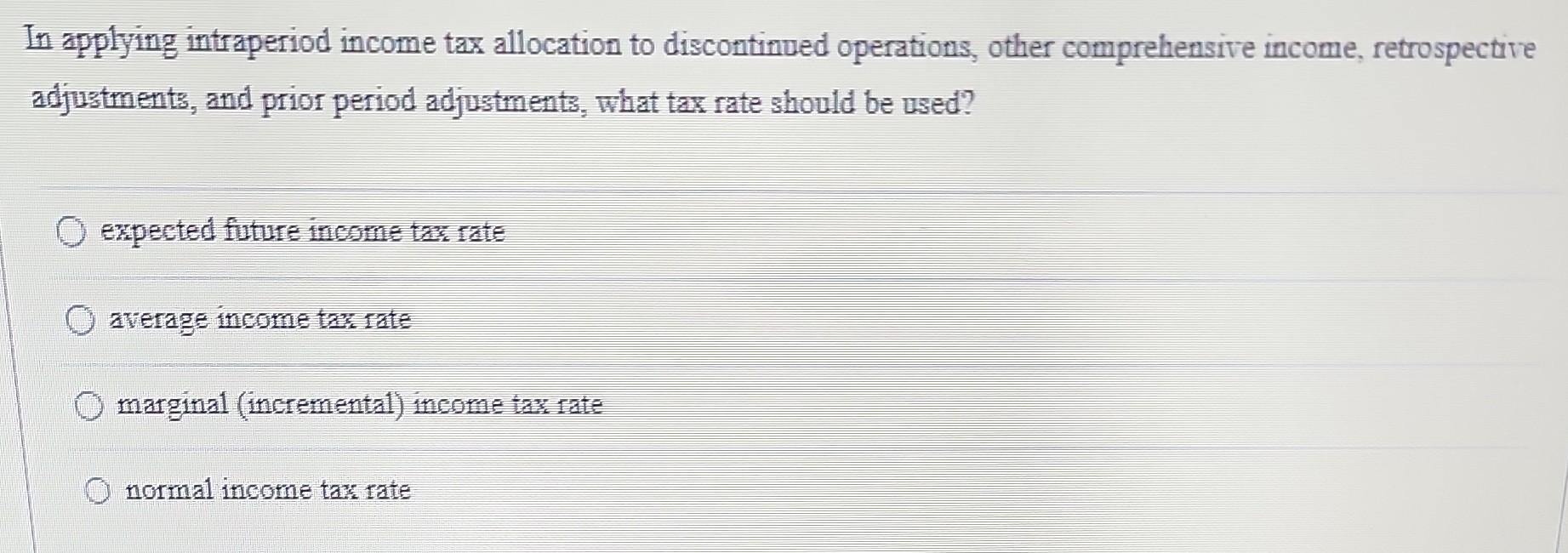 Solved In applying intraperiod income tax allocation to | Chegg.com