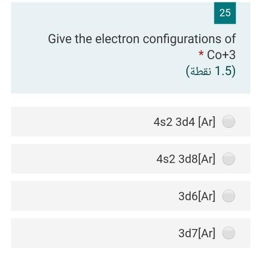 Solved 25 Give the electron configurations of * Co+3 (übö | Chegg.com