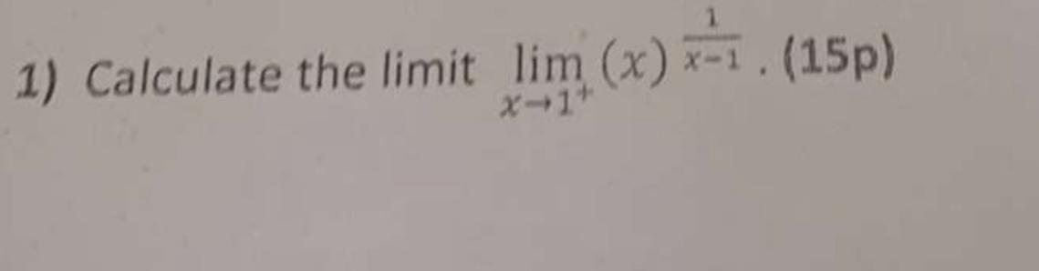 Solved Calculate the limit limx→1+(x)1x-1 | Chegg.com