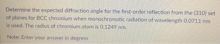 Solved Determine the expected diffraction angle for the | Chegg.com