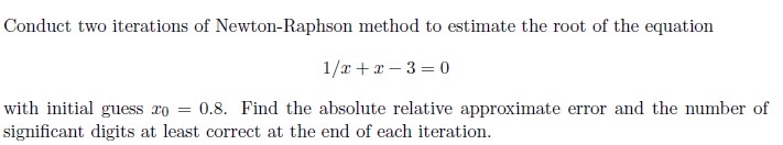 Solved Conduct two iterations of Newton-Raphson method to | Chegg.com