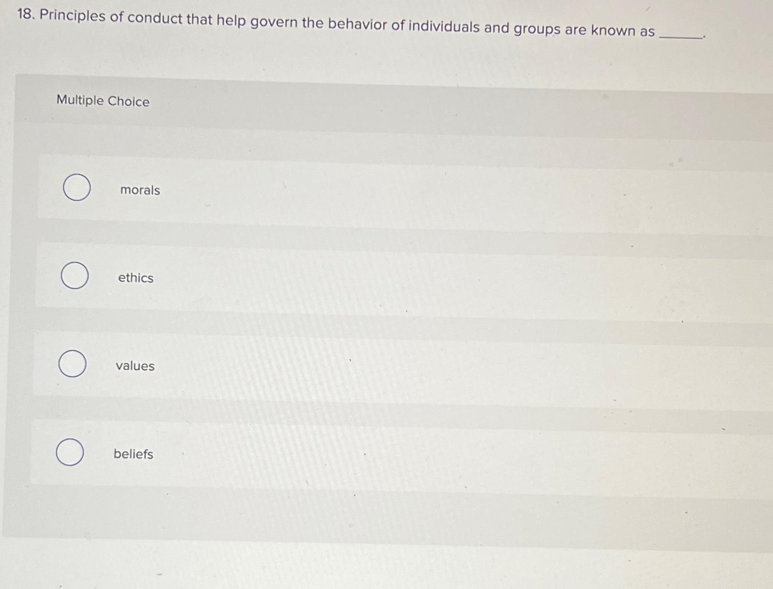 Solved Principles of conduct that help govern the behavior | Chegg.com