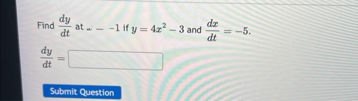 Solved Find dtdy at u−−1 if y=4x2−3 and dtdx=−5 dtdy= | Chegg.com