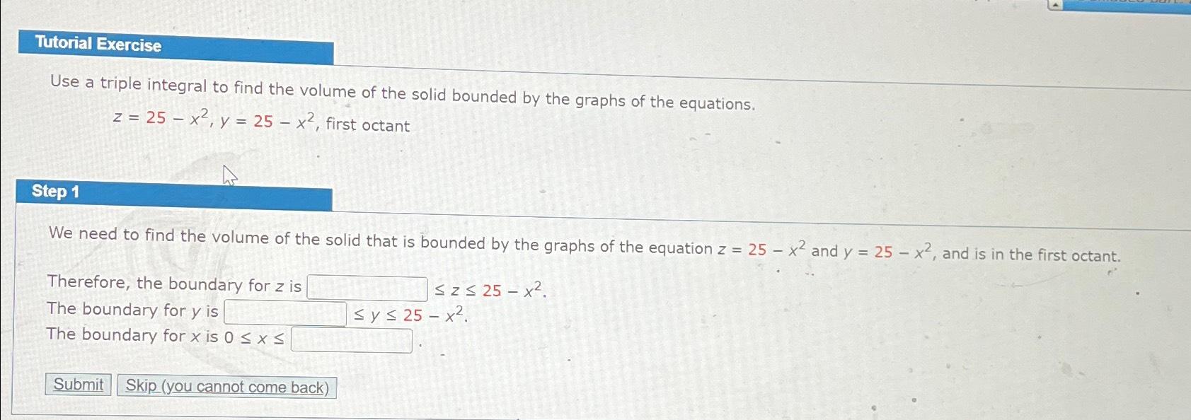 Solved Tutorial ExerciseUse a triple integral to find the | Chegg.com