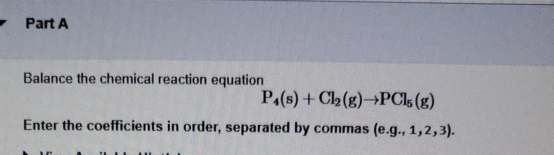 Solved Balance The Chemical Reaction Equation P4 S Cl2