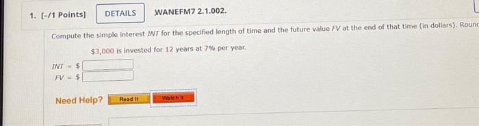 Solved 1. INT = $ FV = $ DETAILS Compute the simple interest | Chegg.com