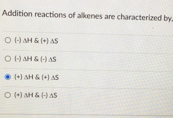 Solved Addition reactions of alkenes are characterized by, | Chegg.com