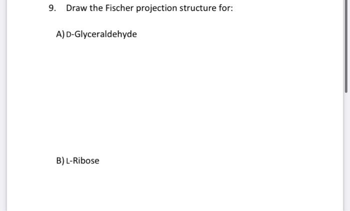 Solved 9 Draw The Fischer Projection Structure For A