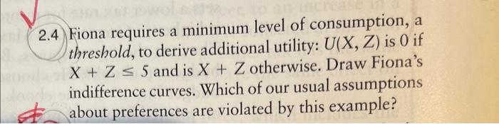 Solved 2.4 Fiona requires a minimum level of consumption, a | Chegg.com
