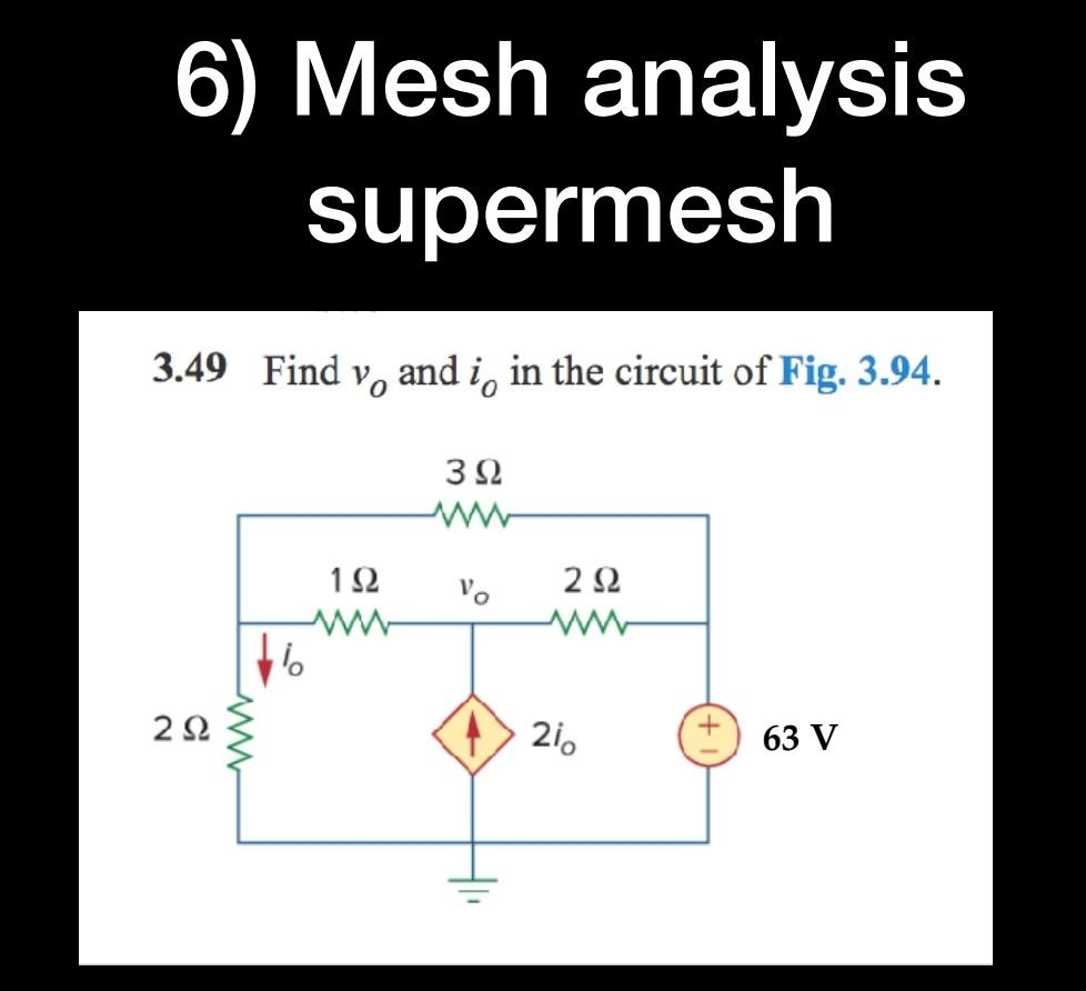 Solved 6) Mesh analysis supermesh 3.49 Find v, and i, in the | Chegg.com